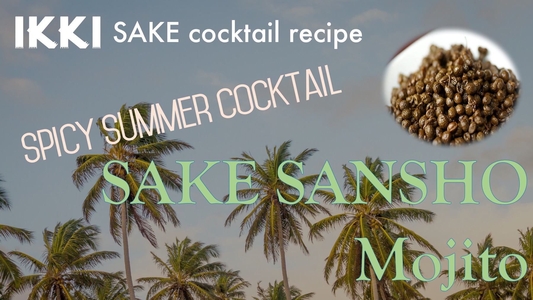 [ikki Sake Cocktail recipe] SAKE SANSHO MOJITO / Japanese mohito ...